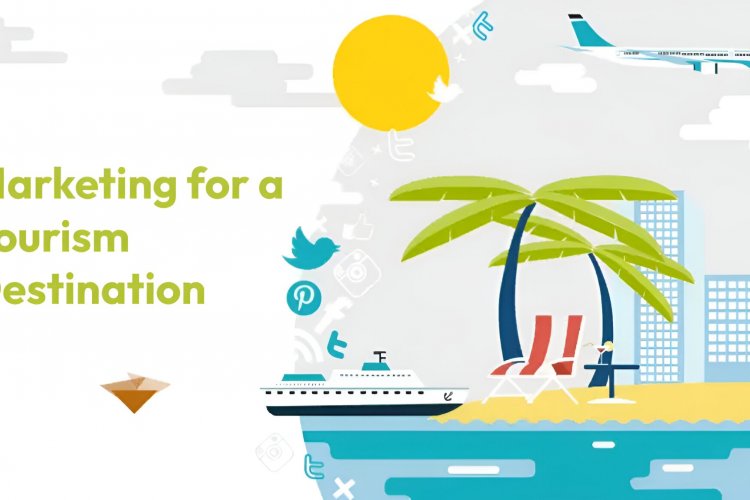 Everything You Need to Know About Marketing for a Tourism Destination ...