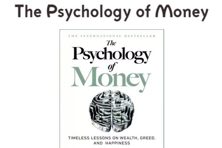 20 Key Learnings from The Psychology of Money: Improving Your Financial ...
